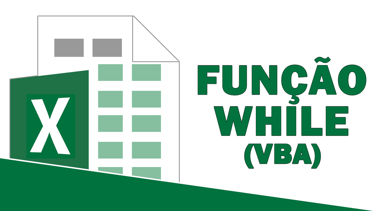 Função While Wend (Estrutura de Repetição While no VBA)