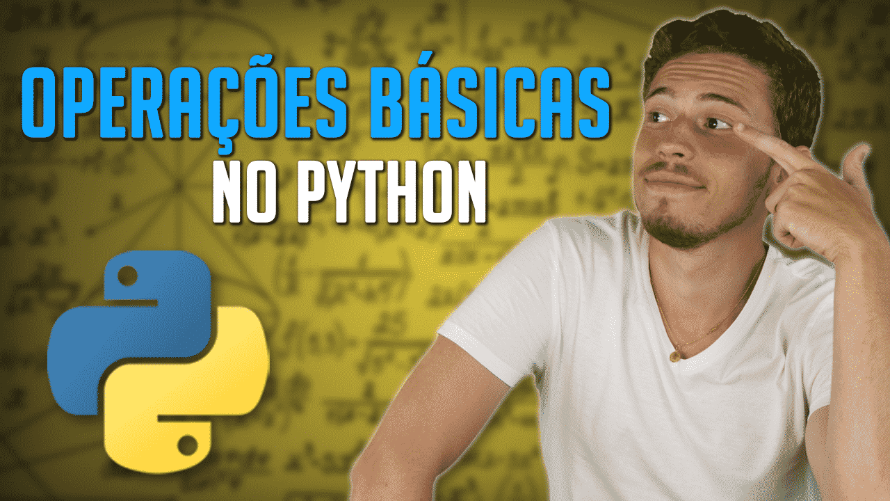 Operações Básicas no Python - Como Utilizá-las