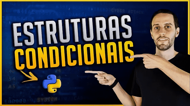 Estruturas Condicionais no Python if else: Como Utilizá-las?