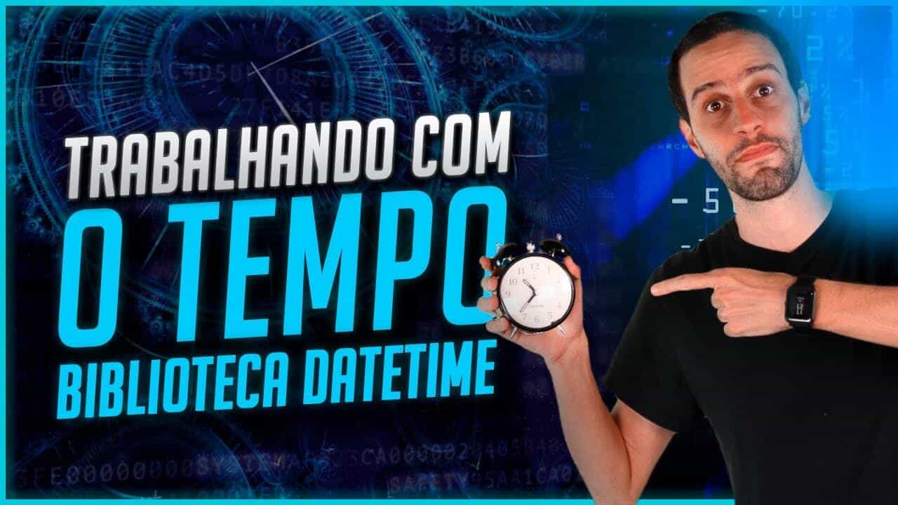 Como Trabalhar Com Tempo No Python Biblioteca Datetime