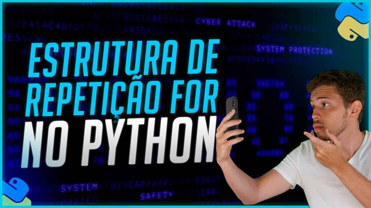 Estrutura de Repetição FOR no Python - Como Criar um Loop?