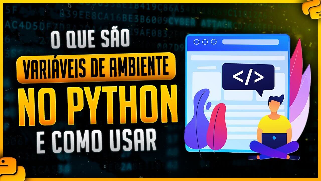 Variáveis de Ambiente no Python - Como Usar nos seus Códigos?