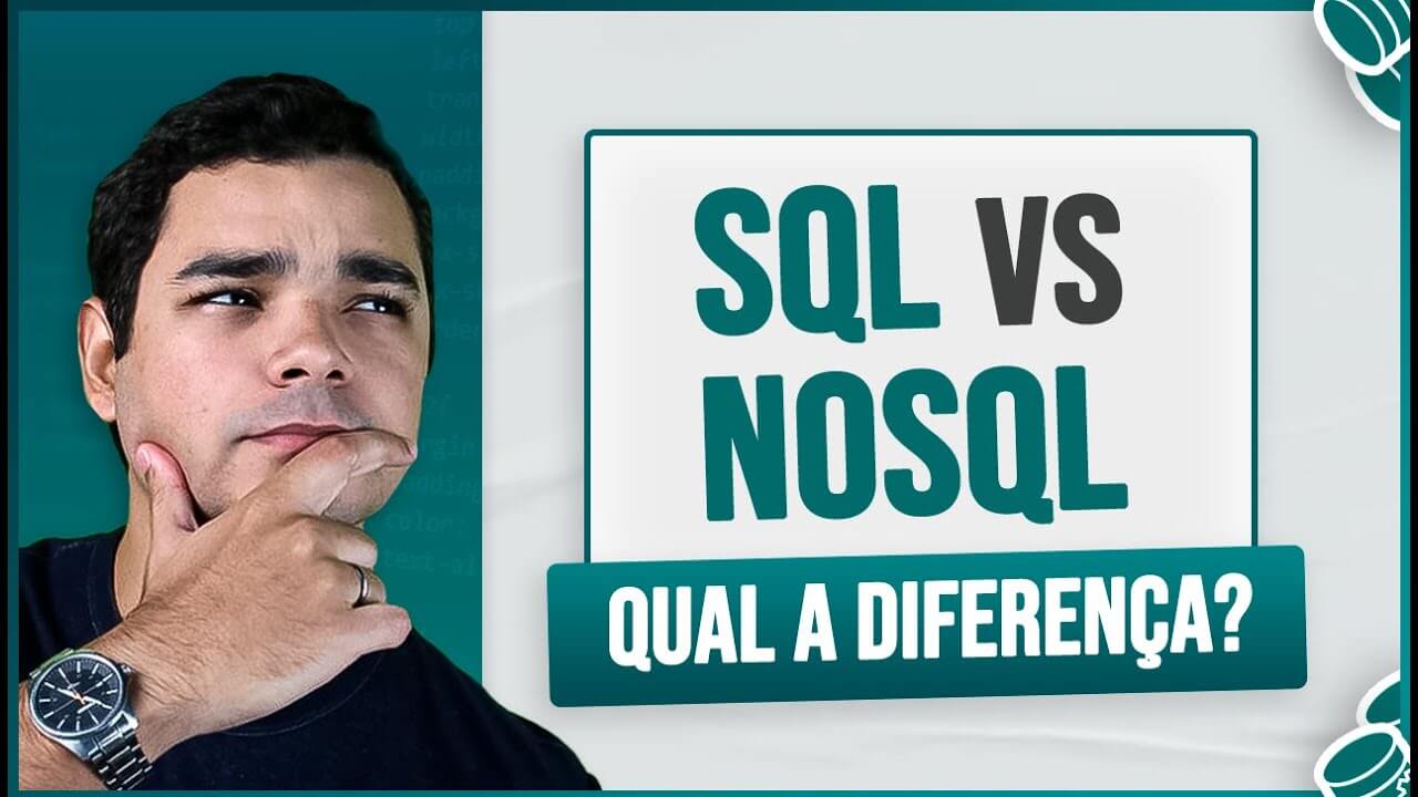 SQL vs NoSQL - O que são e Quais as Diferenças?