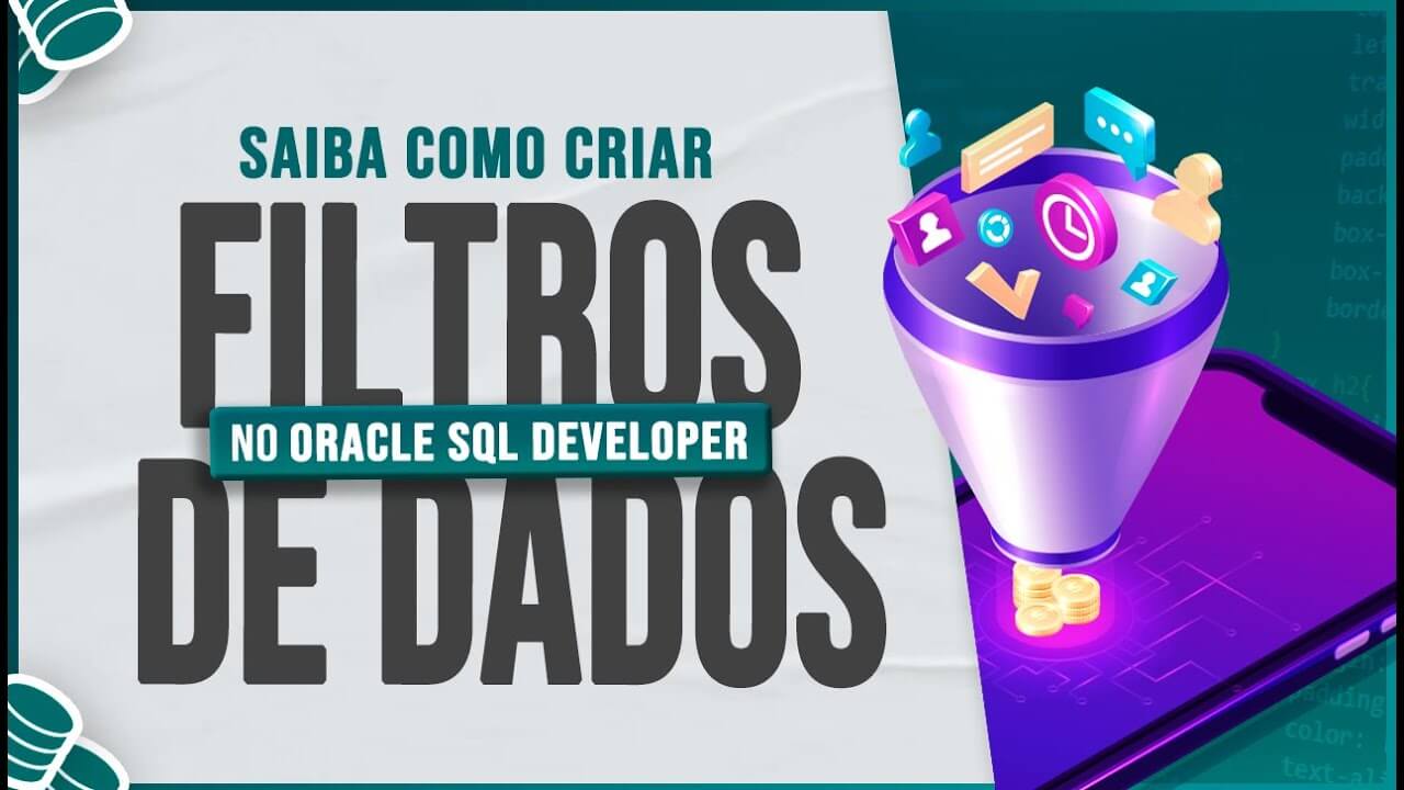 Filtros de Dados no Oracle - Aprenda a Filtrar no SQL