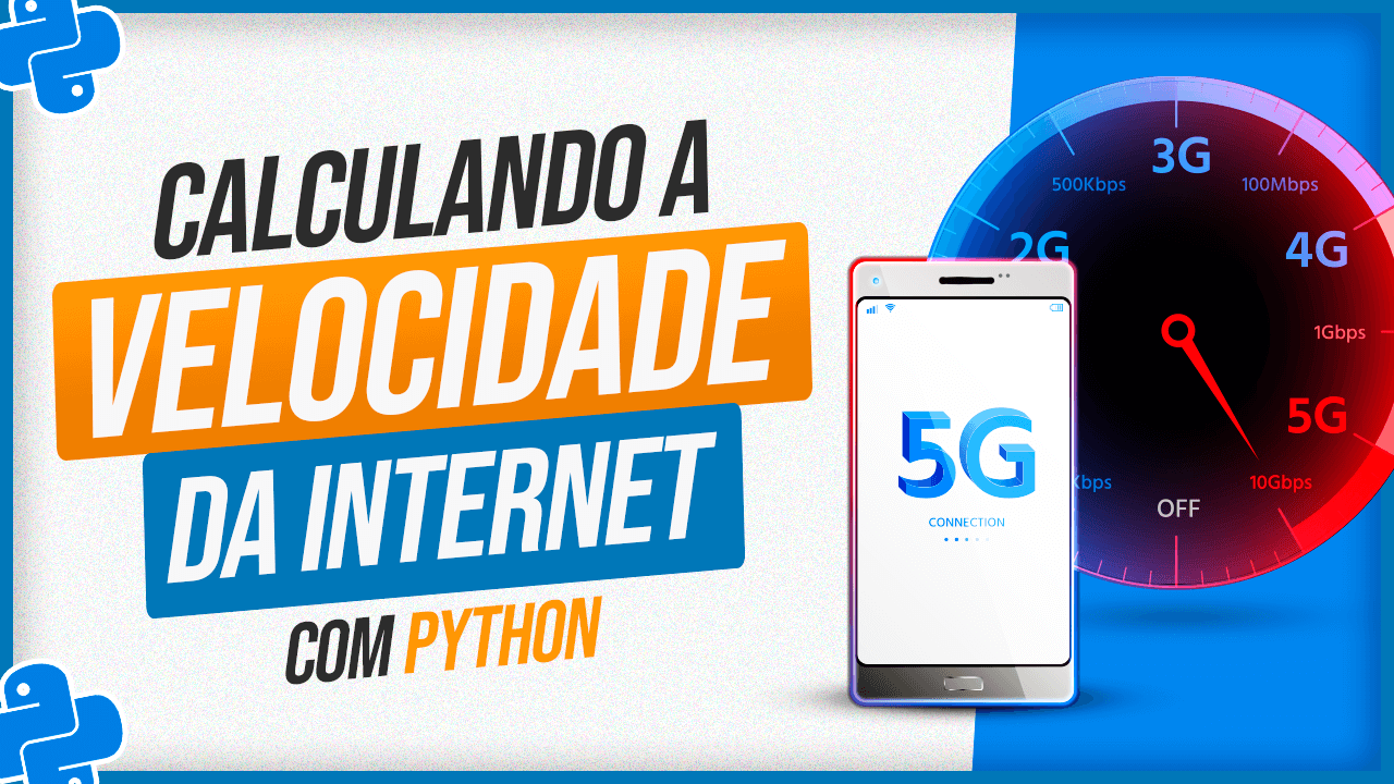 Como Calcular a Velocidade da Internet? Descubra com Python!