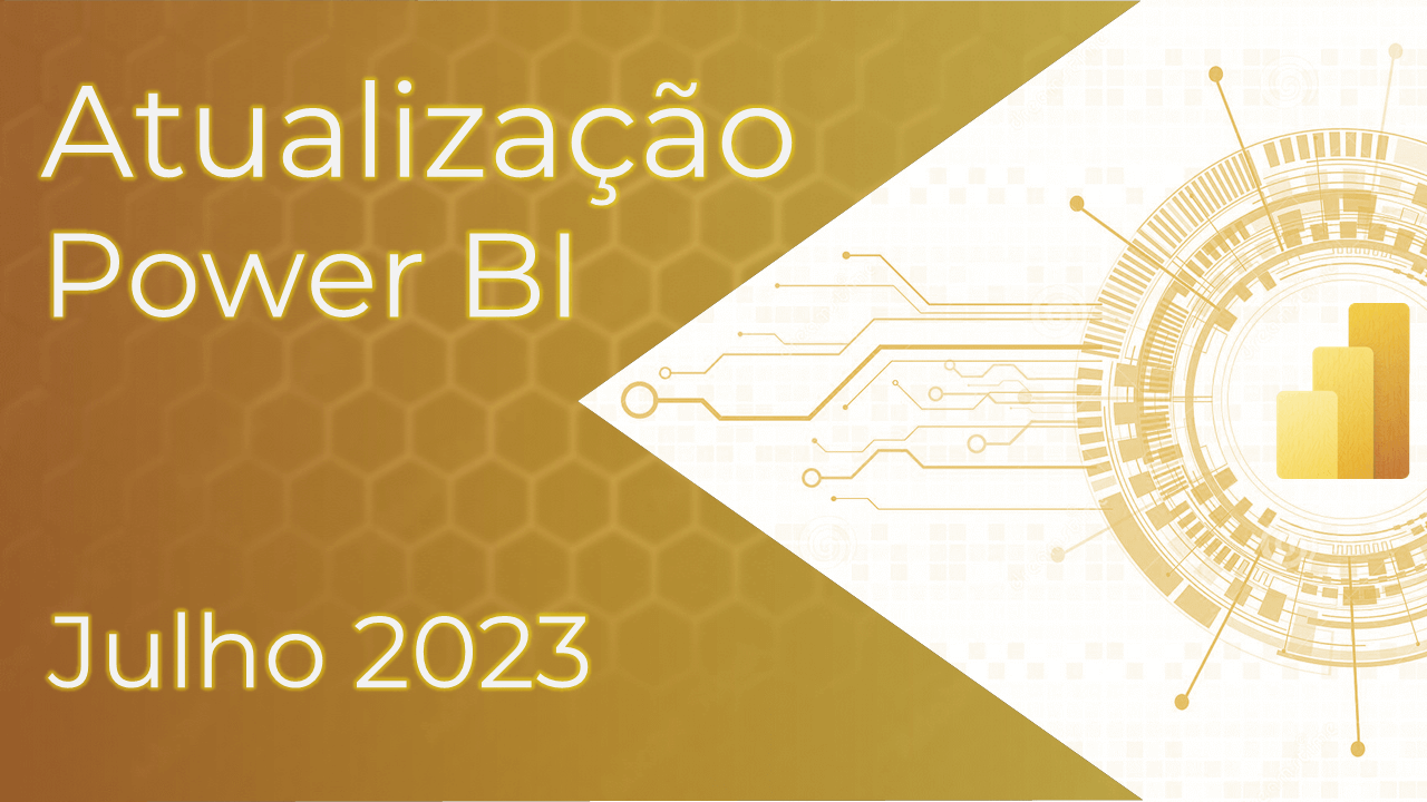 Power BI Julho 2023 - Atualizações
