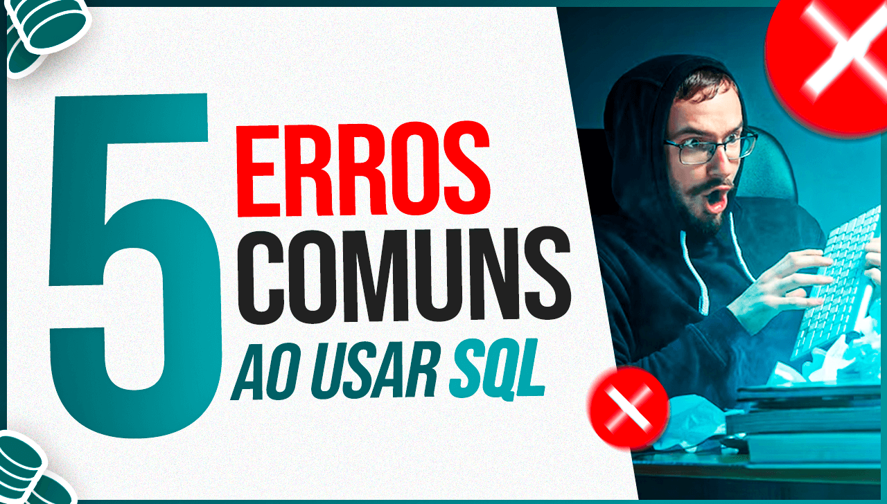 %Erros Comuns ao Usar o SQL - Aprenda com Exemplos!%