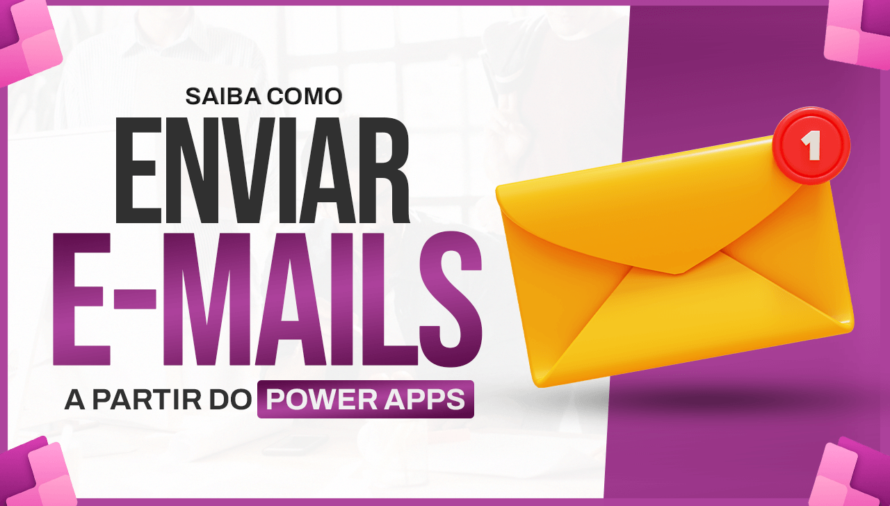 Aprenda a Enviar E-mails a Partir do Power Apps do Zero!