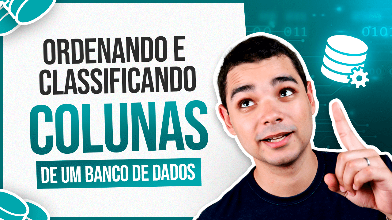 ORDER BY no SQL – Ordenando e Classificando Colunas