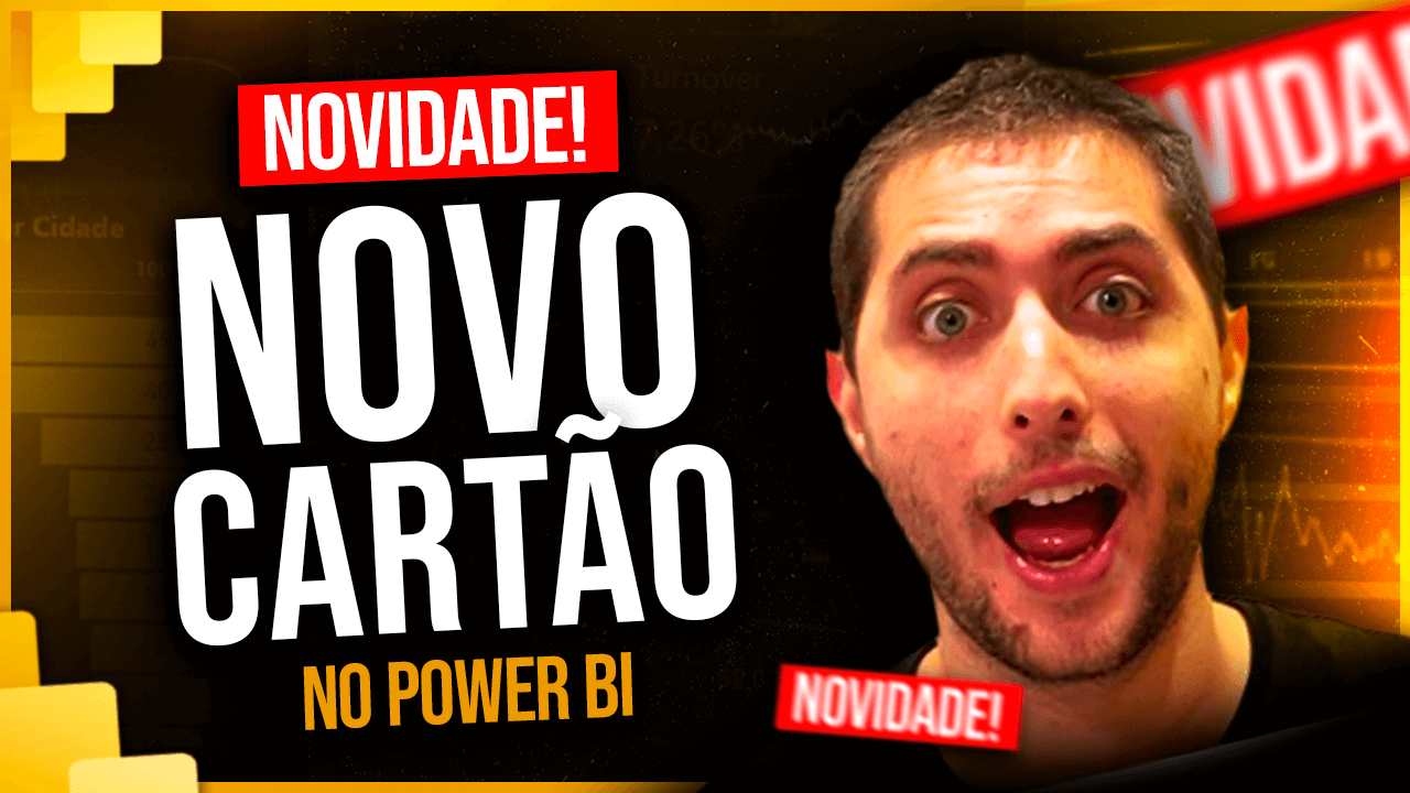 Novo Cartão no Power BI – Atualização no Power BI Novo Cartão no Power BI – Atualização no Power BI