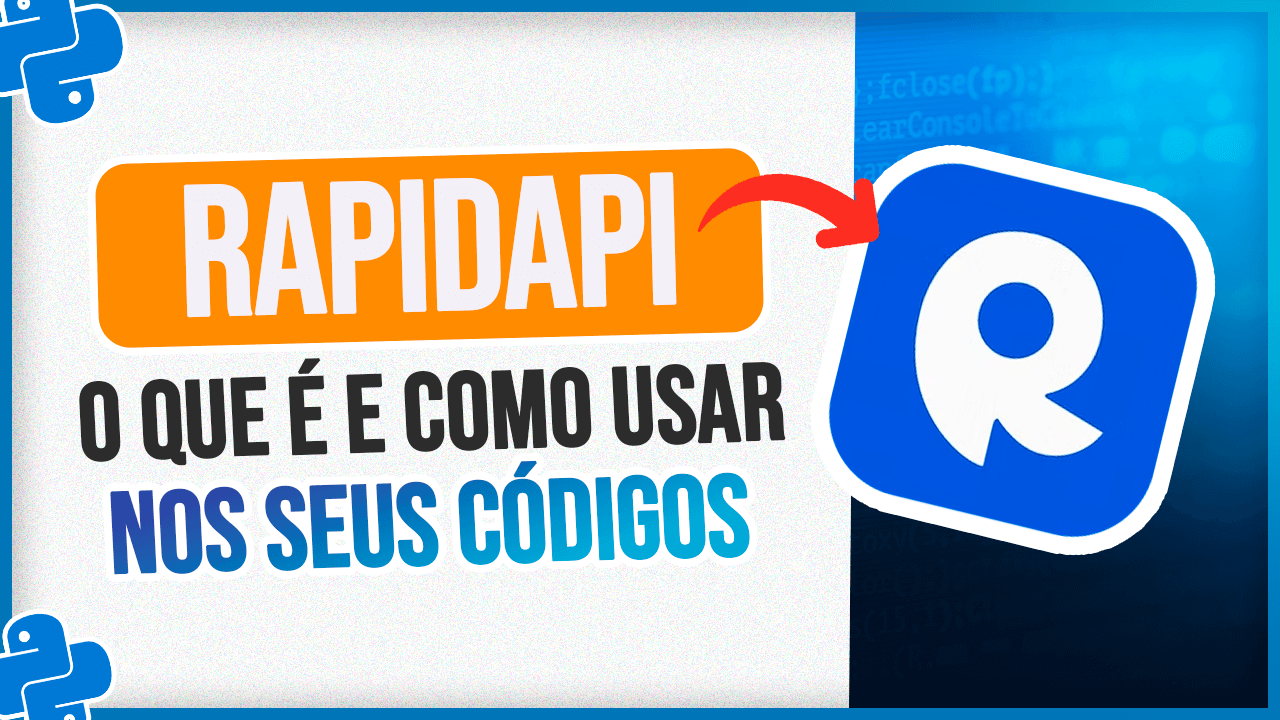 RapidAPI – O que é e Como Usar nos Seus Códigos