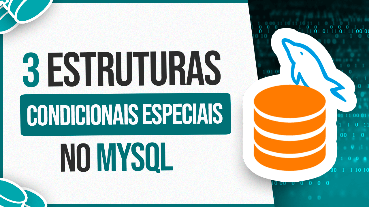 3 Estruturas Condicionais Especiais no SQL