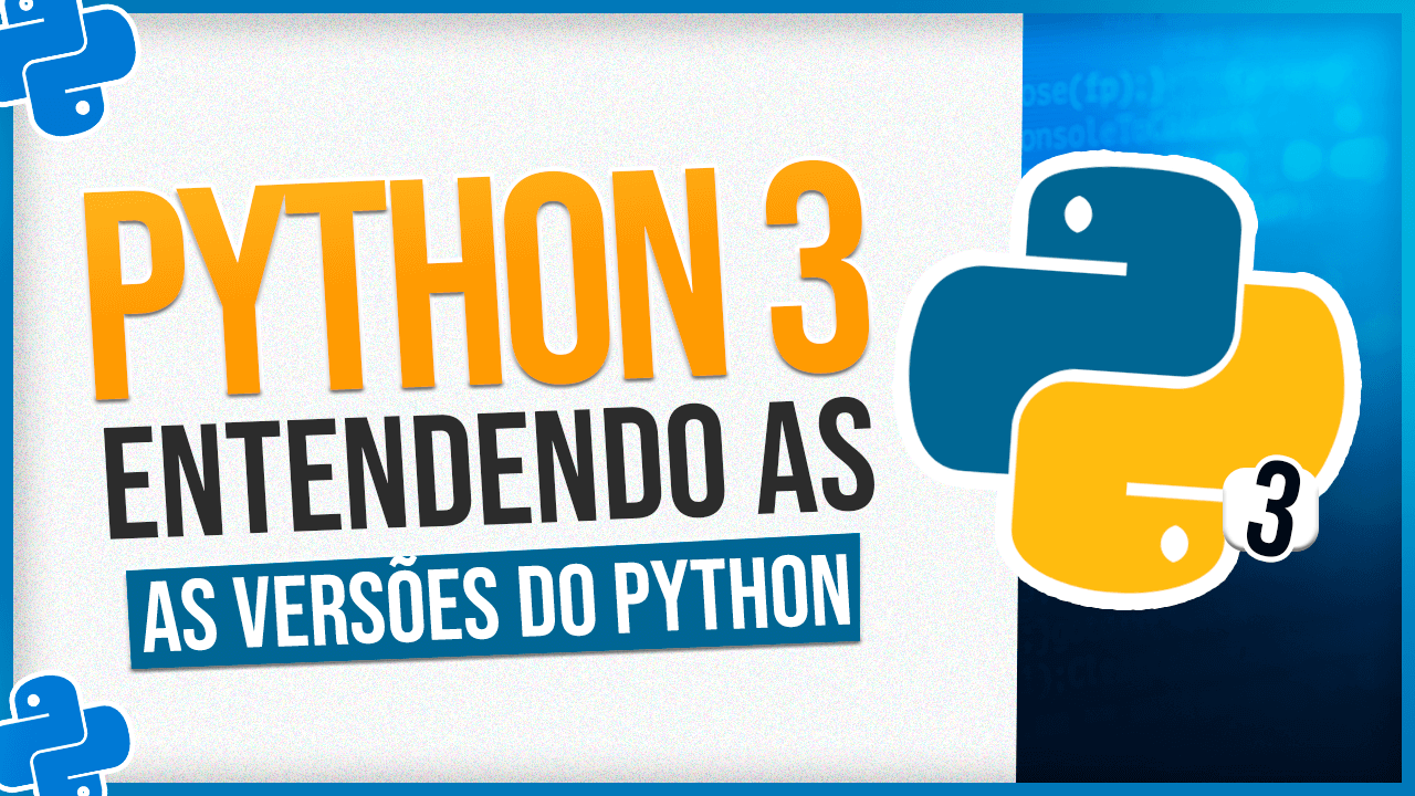 Python 3 – Entenda essas Versões do Python