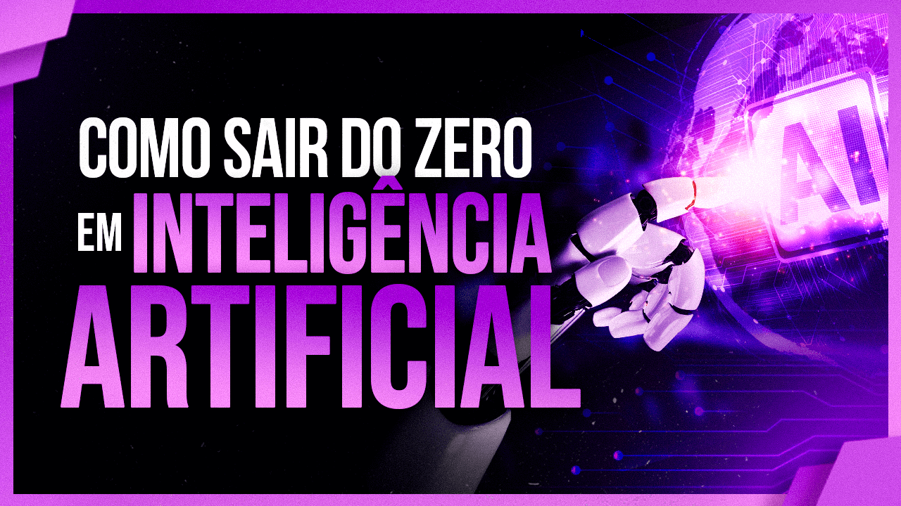 Como Sair do Zero em Inteligência Artificial e ChatGPT