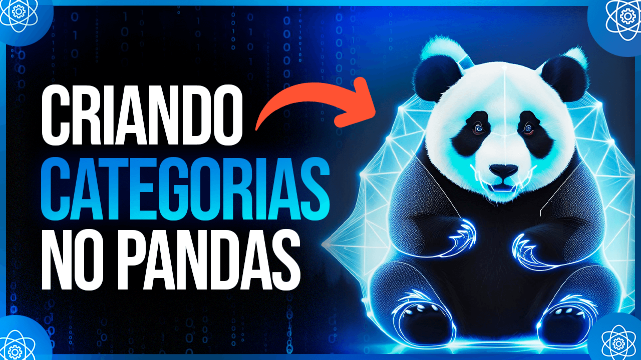 Como criar Categorias no Pandas – Variáveis Categóricas