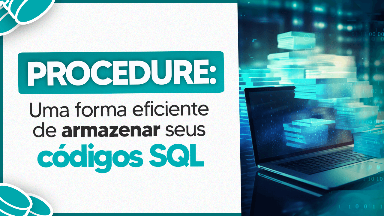 O Que é Uma Procedure Em Sql E Como Criar No Sql