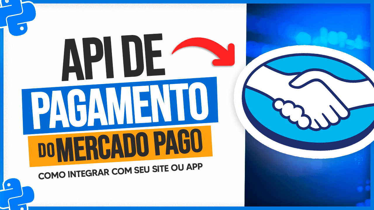 API do Mercado Pago - Como Integrar com Seu Site ou App?