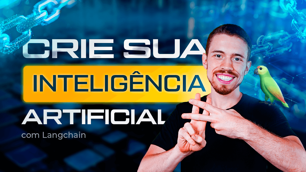 LangChain e Python – Como Criar uma Inteligência Artificial