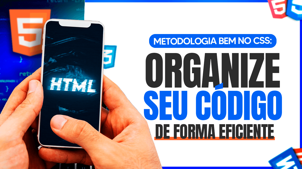Metodologia BEM no CSS: Como Organizar Seu Código!