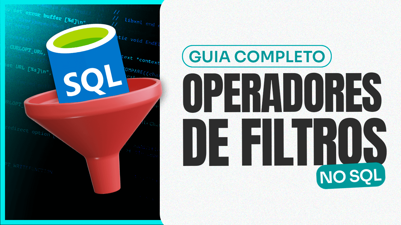 Operadores de Filtros no SQL – Guia Completo