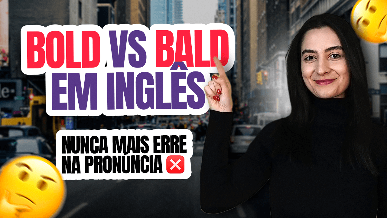 Diferença entre Bold e Bald no Inglês: Aprenda a Pronunciar