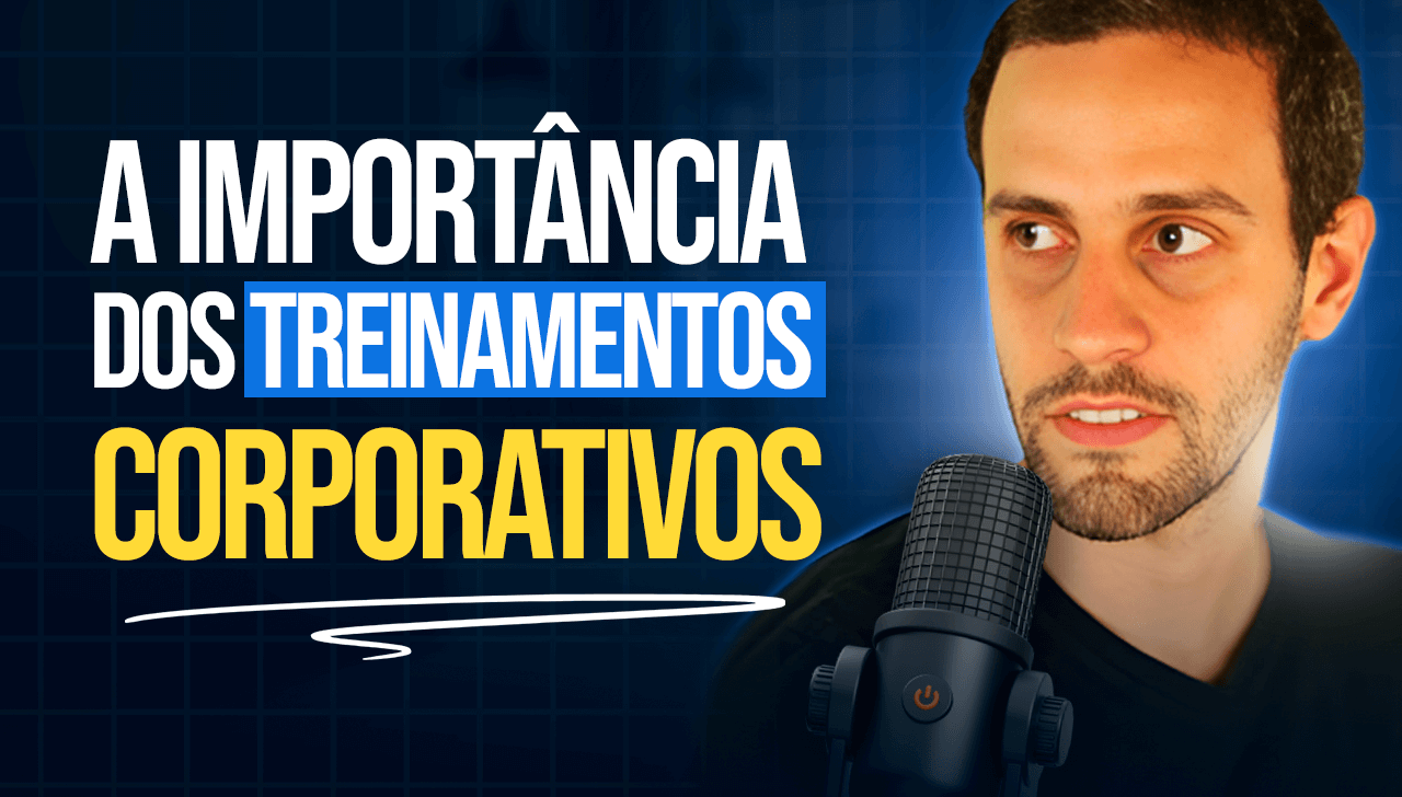 A Importância dos Treinamentos Corporativos para sua Empresa